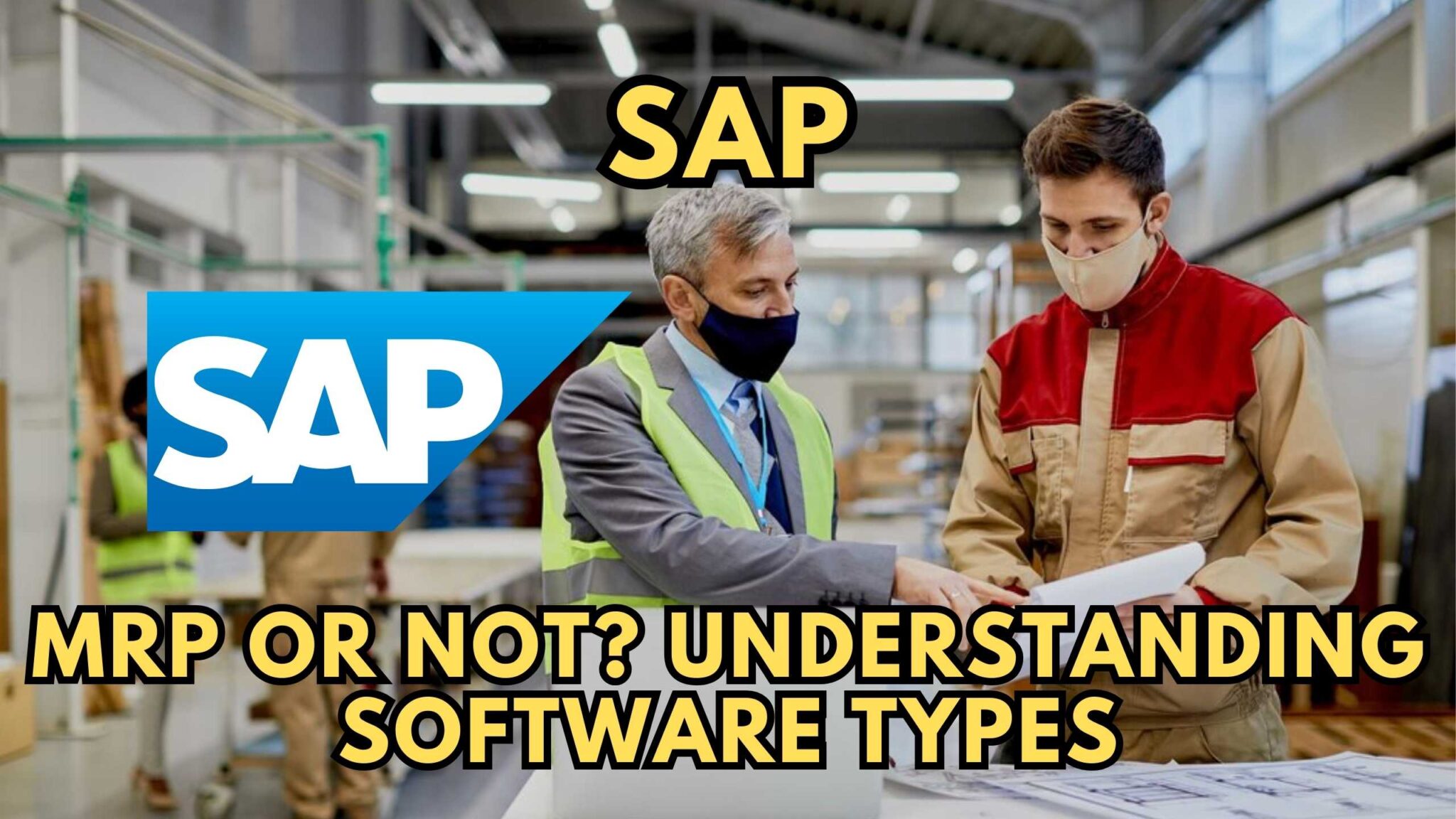 SAP: MRP or Not? Understanding Software Types - Subscribed.FYI