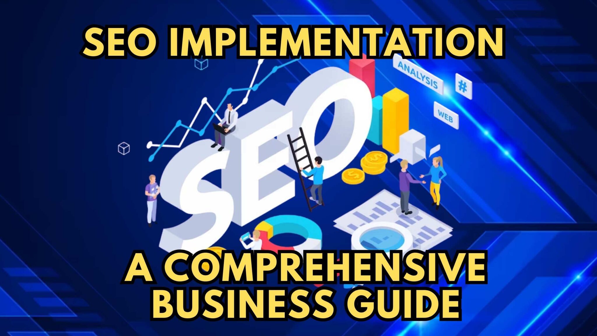 SEO Implementation: A Comprehensive Business Guide - Subscribed.FYI