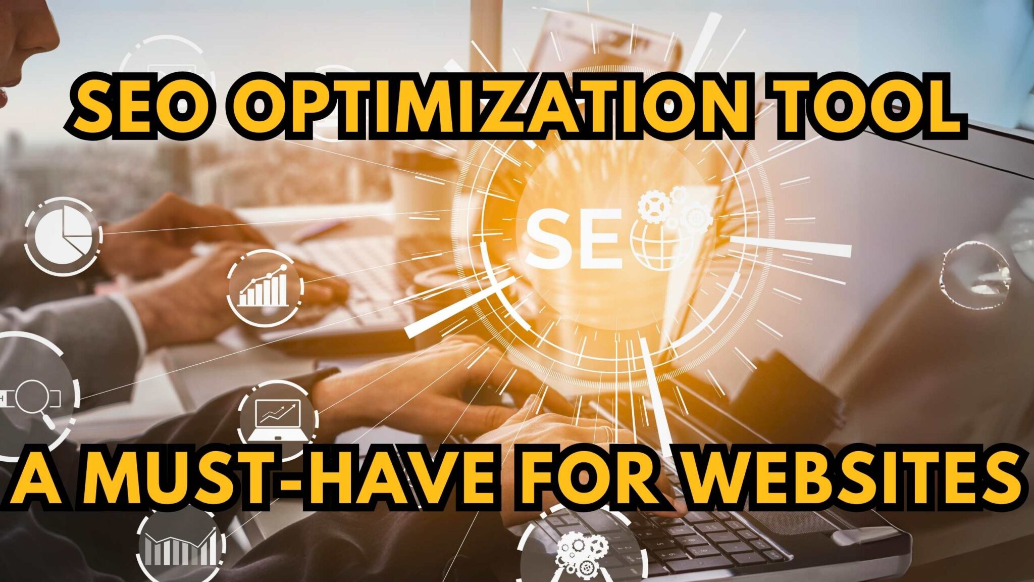 SEO Optimization Tool: A Must-Have for Websites - Subscribed.FYI