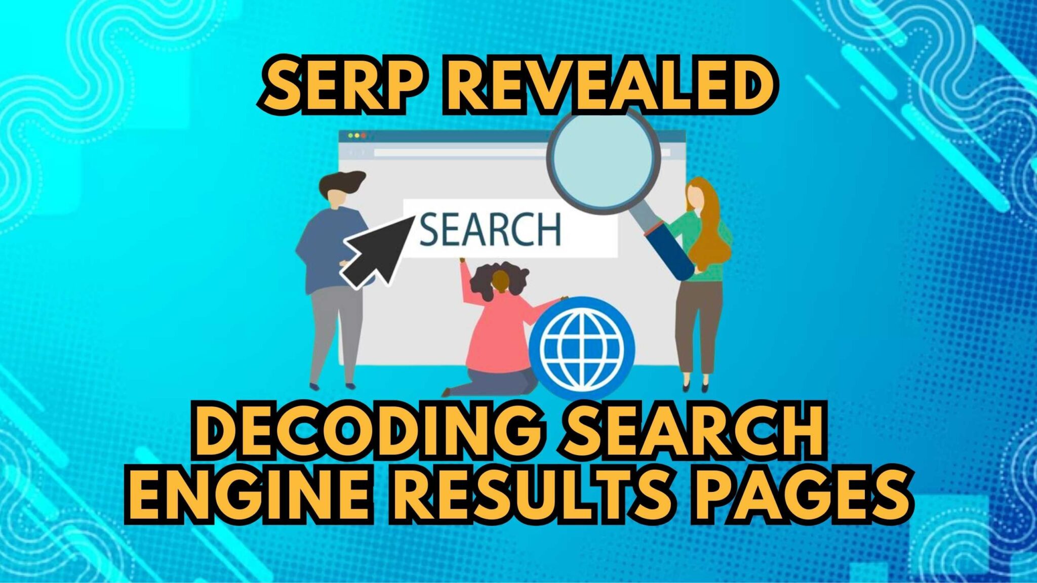 SERP Revealed: Decoding Search Engine Results Pages - Subscribed.FYI