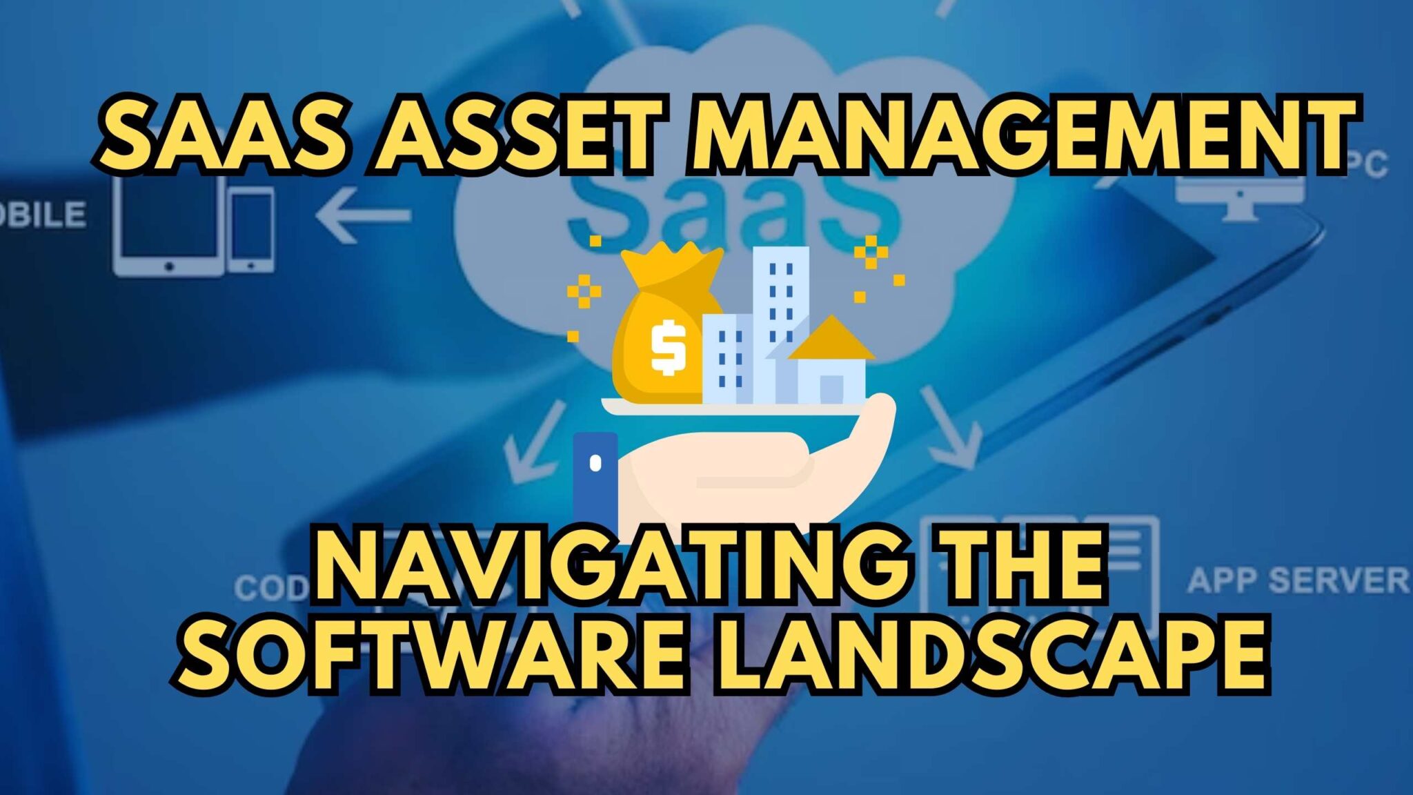 SaaS Asset Management: Navigating the Software Landscape - Subscribed.FYI