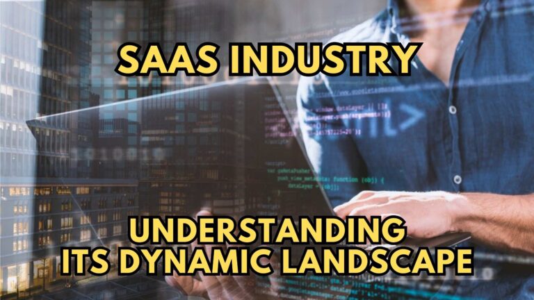 SaaS Industry: Understanding its Dynamic Landscape - Subscribed.FYI