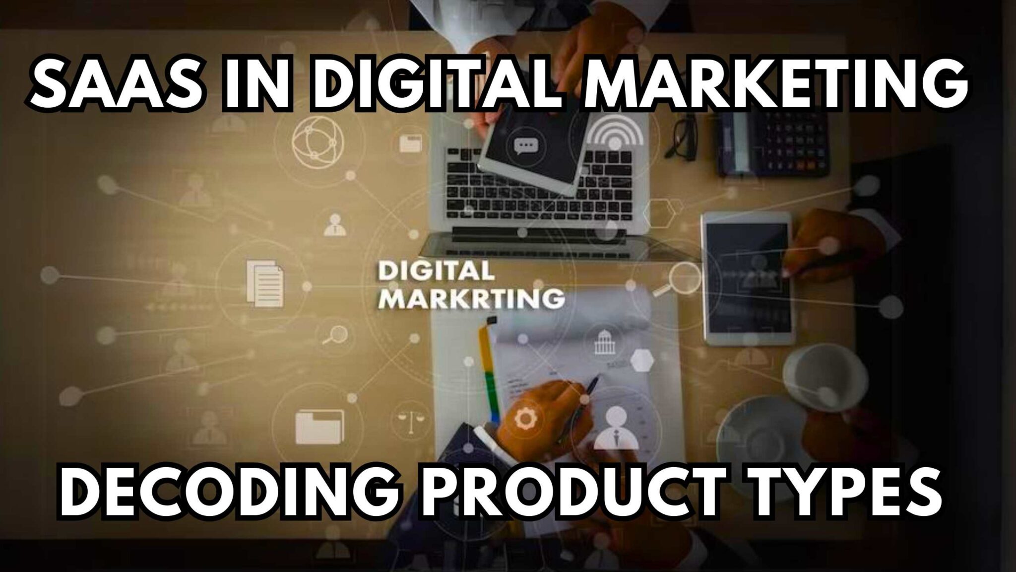 SaaS in Digital Marketing: Decoding Product Types - Subscribed.FYI SaaS in Digital Marketing: Decoding Product Types - Subscribed.FYI
