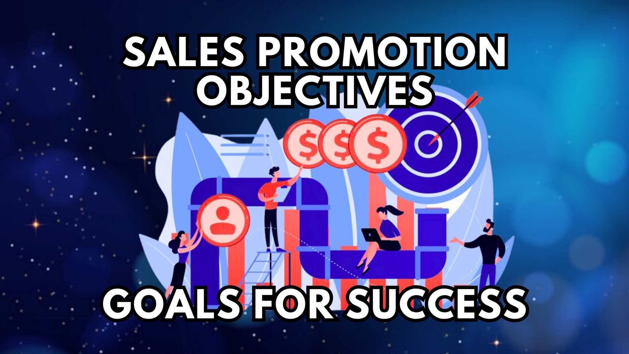 Sales Promotion Objectives: Goals for Success - Subscribed.FYI