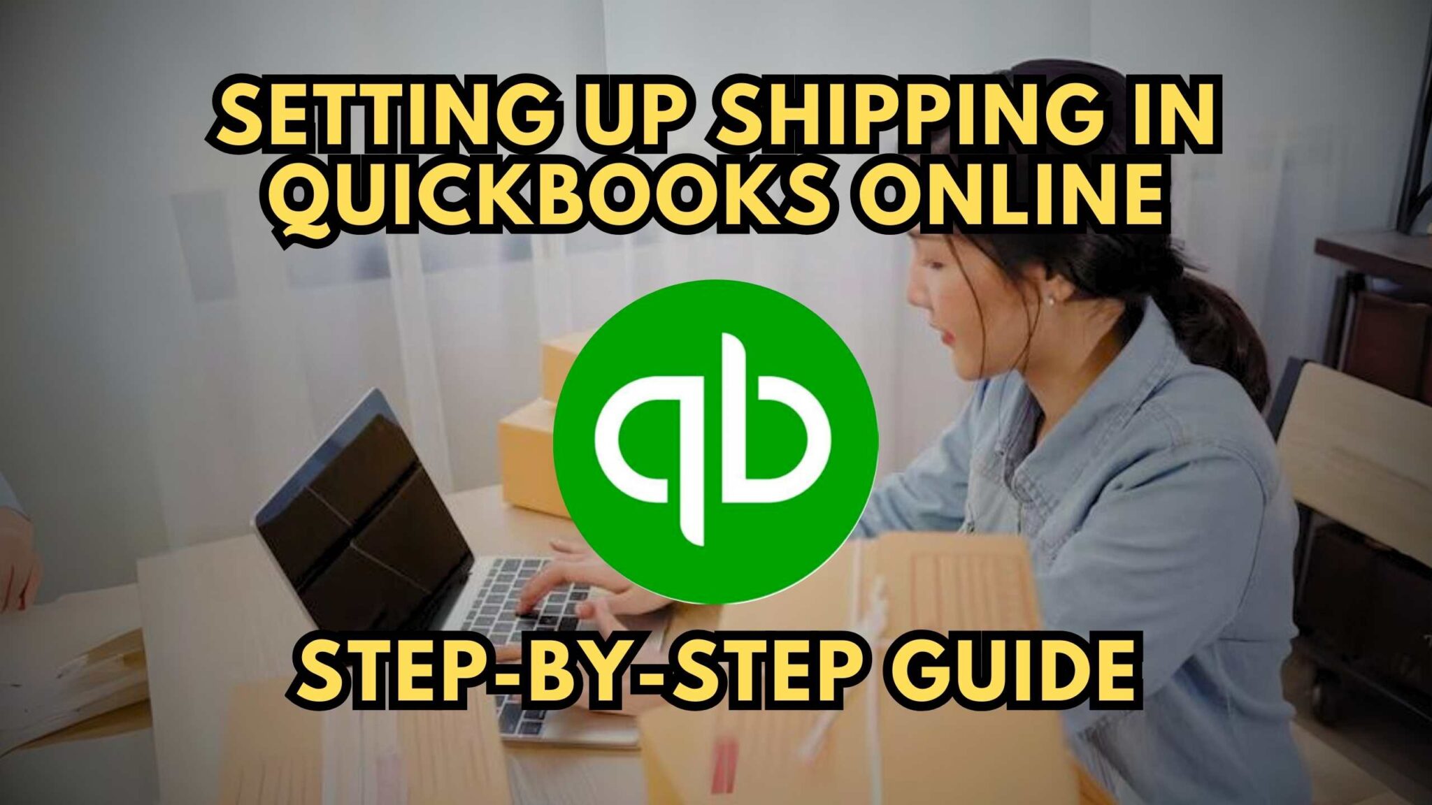 Setting Up Shipping in QuickBooks Online: Step-by-Step Guide ...