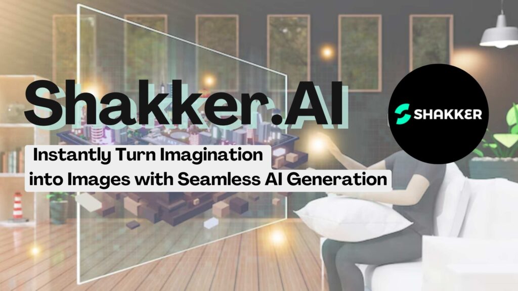 Shakker.AI: Instantly Turn Imagination into Images with Seamless AI Generation - Subscribed.FYI