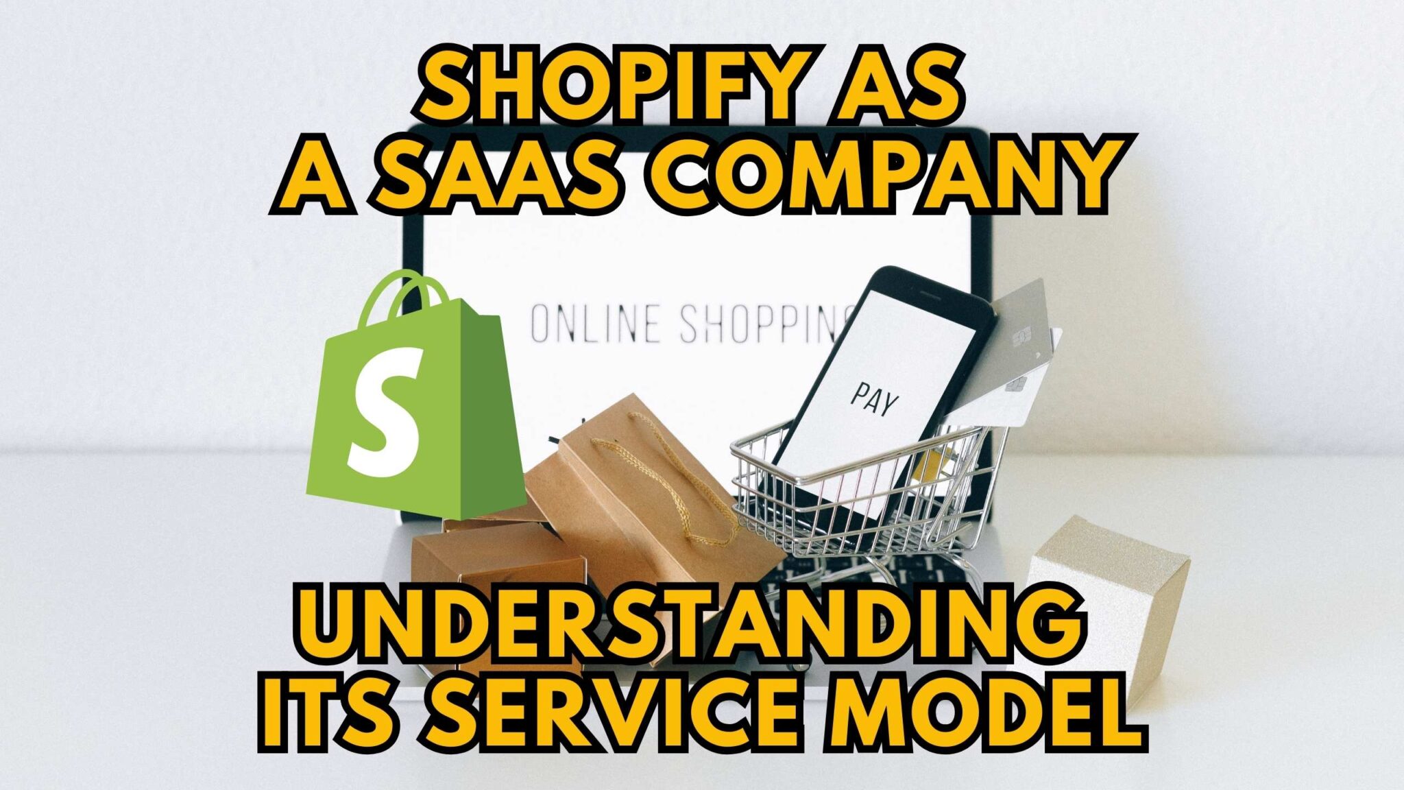 Shopify as a SaaS Company: Understanding its Service Model - Subscribed.FYI