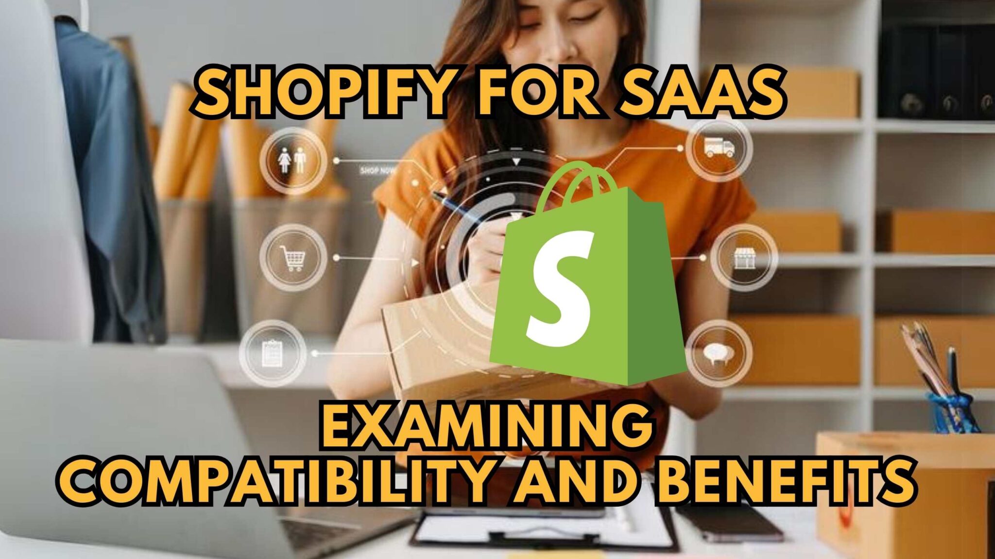 Shopify for SaaS: Examining Compatibility and Benefits - Subscribed.FYI
