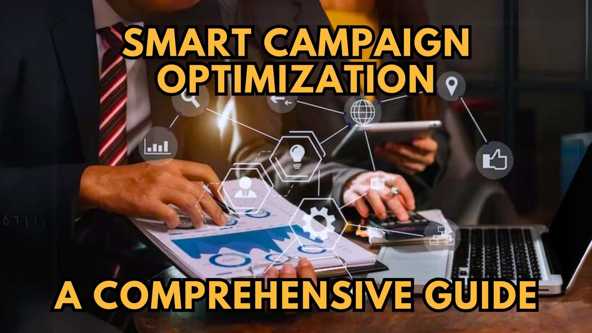 Smart Campaign Optimization: A Comprehensive Guide - Subscribed.FYI