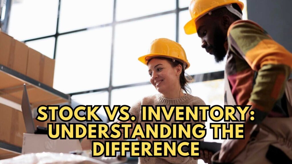 Stock vs. Inventory: Understanding the Difference - Subscribed.FYI