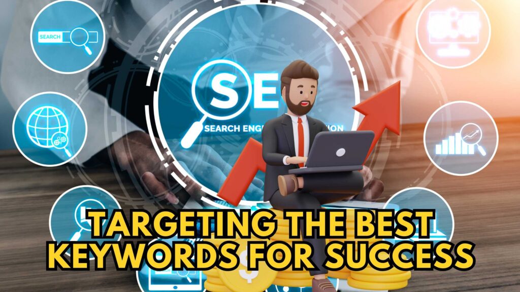 Targeting the Best Keywords for Success - Subscribed.FYI