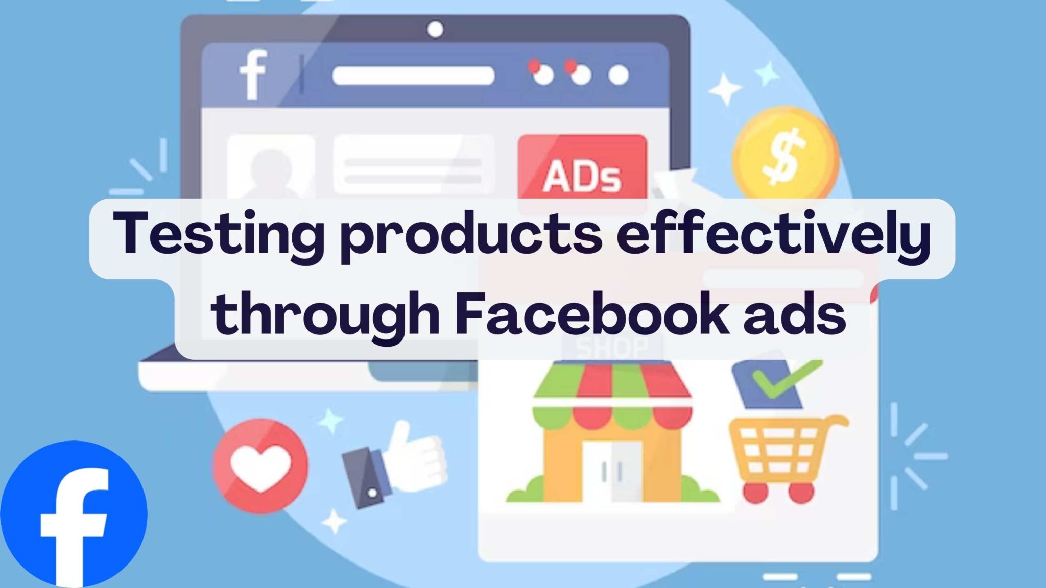 Testing products effectively through Facebook ads - Subscribed.FYI
