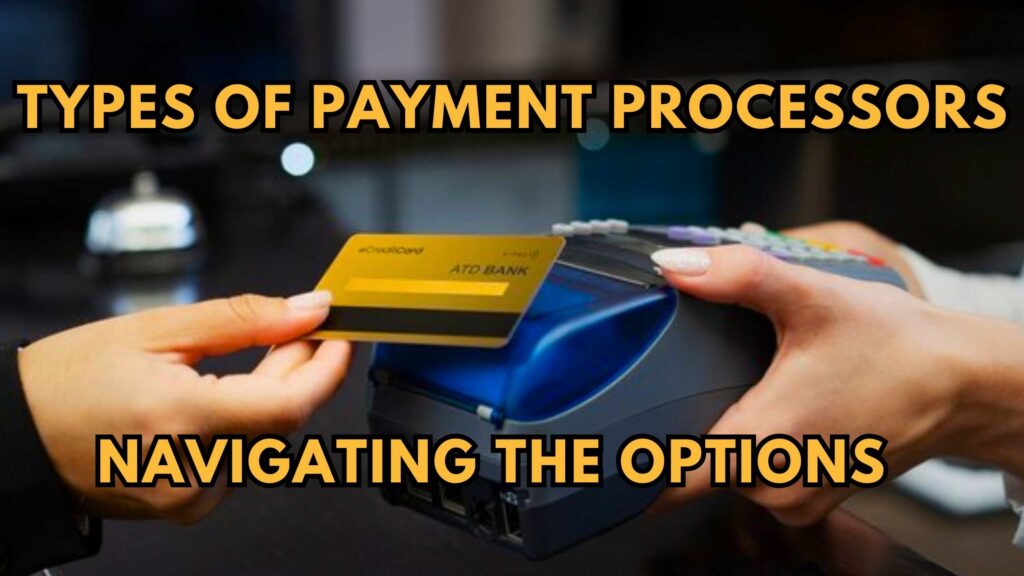Types of Payment Processors: Navigating the Options - Subscribed.FYI