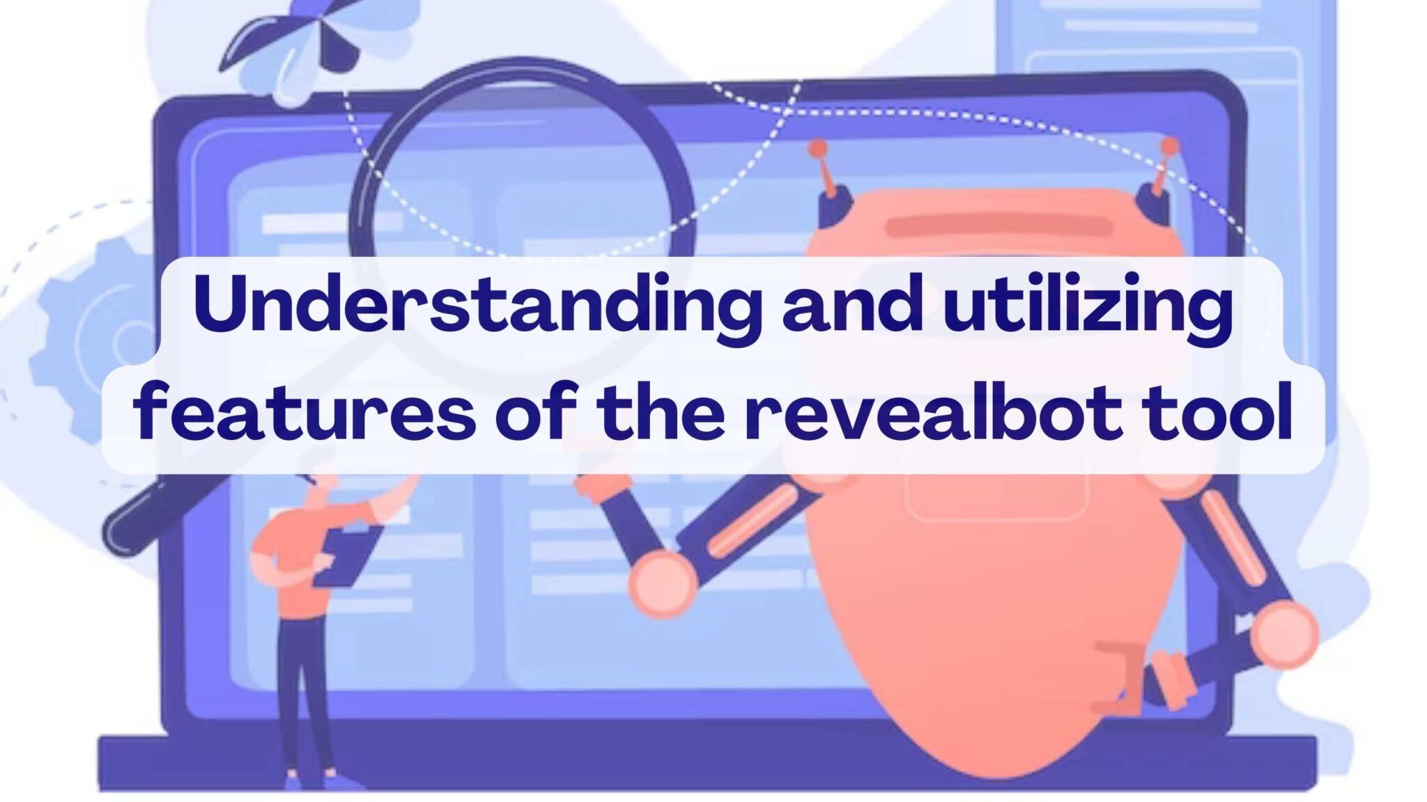 Understanding and utilizing features of the revealbot tool - Subscribed.FYI