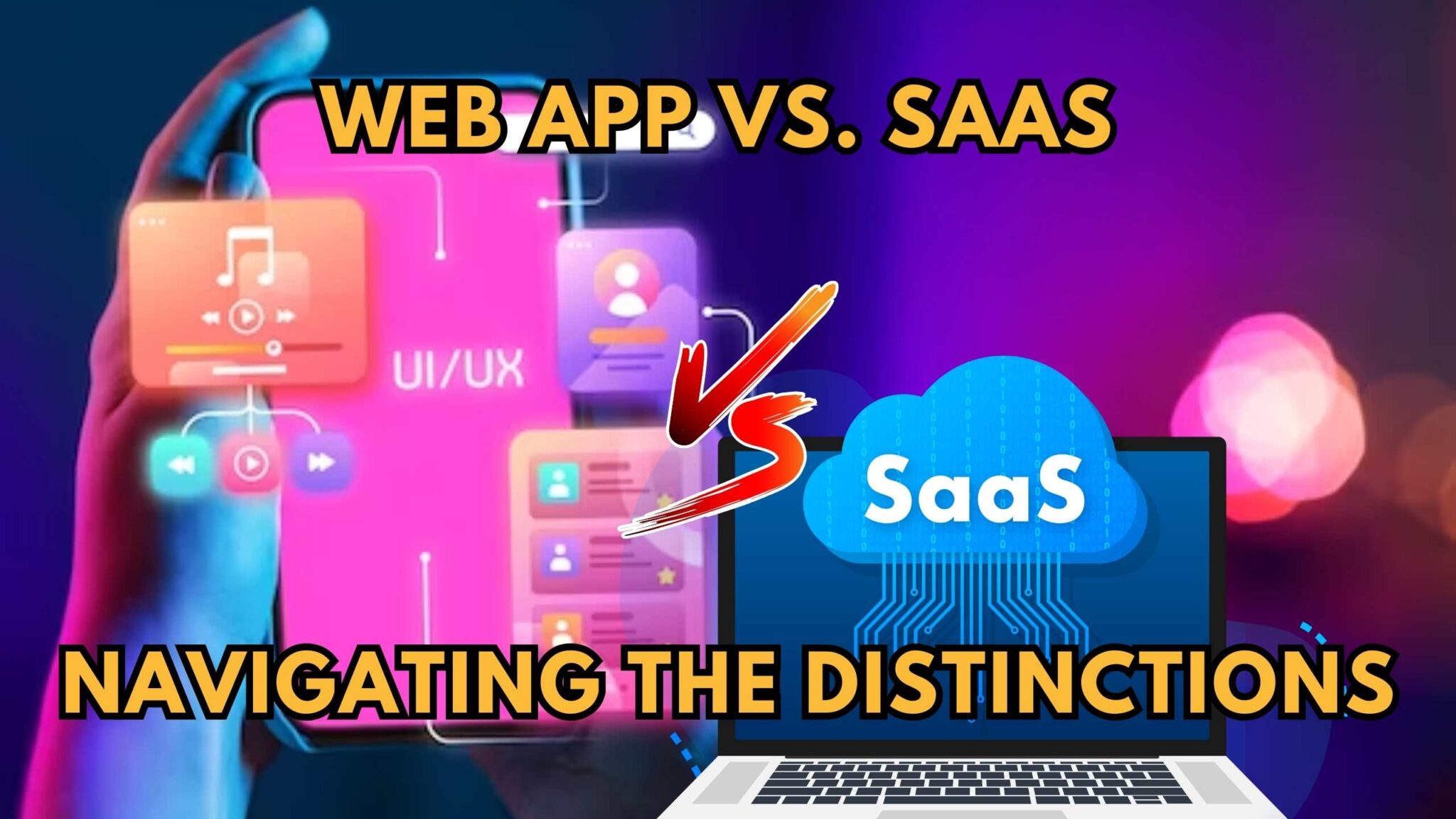 Web App vs. SaaS: Navigating the Distinctions - Subscribed.FYI