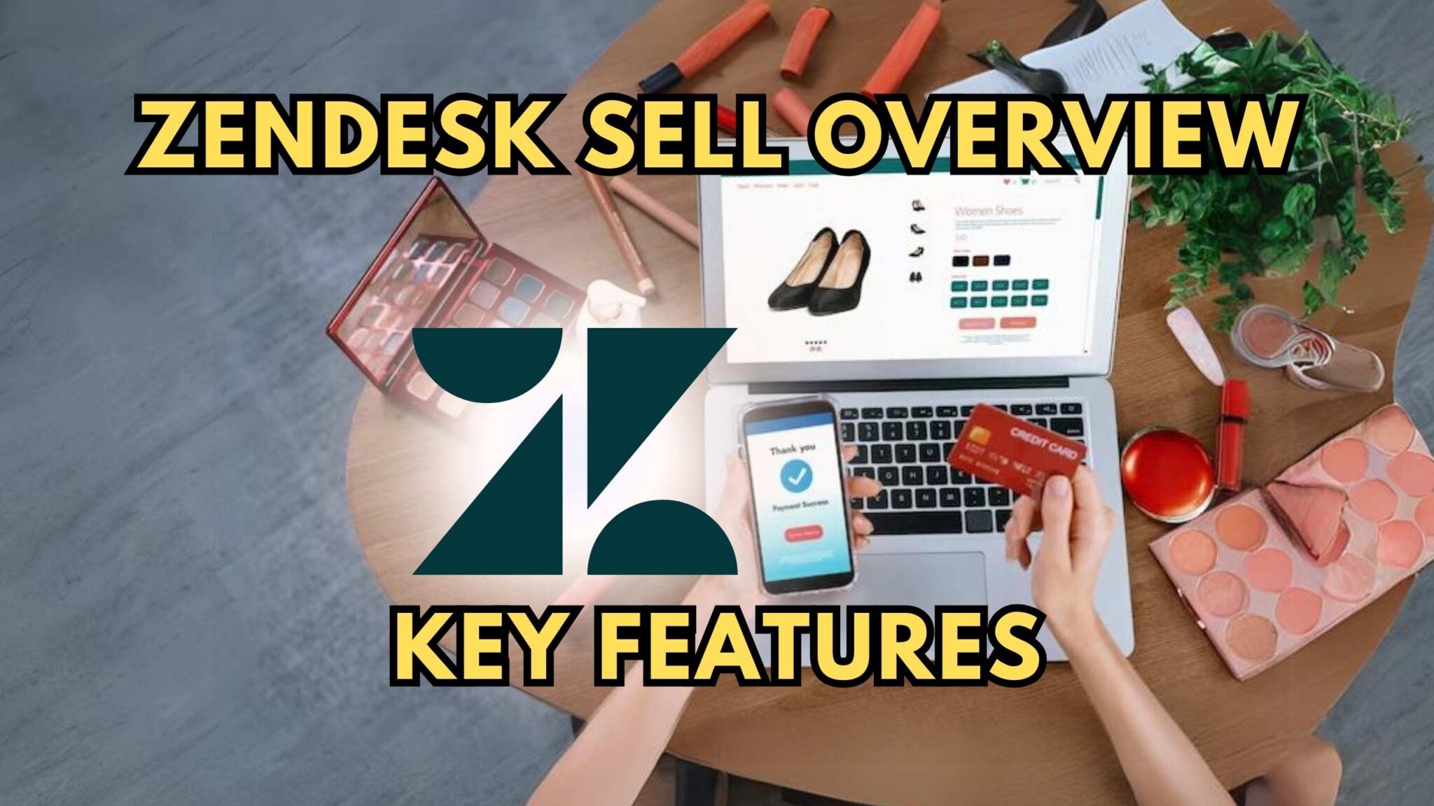 Zendesk Sell Overview: Key Features - Subscribed.FYI