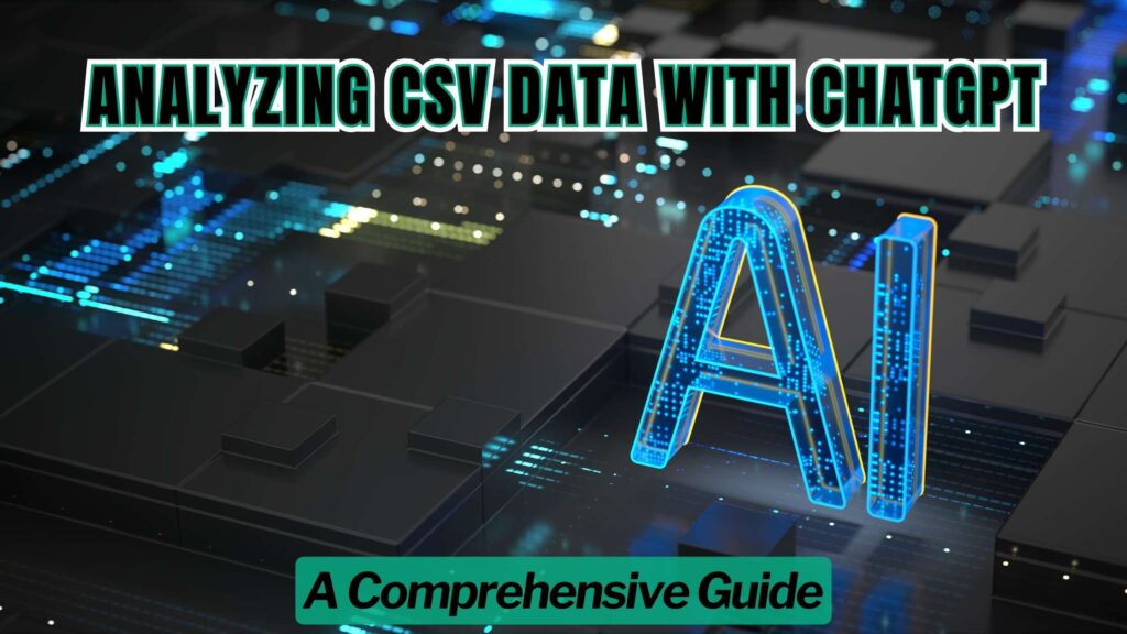 Analyzing CSV Data with ChatGPT: A Comprehensive Guide - Subscribed.FYI