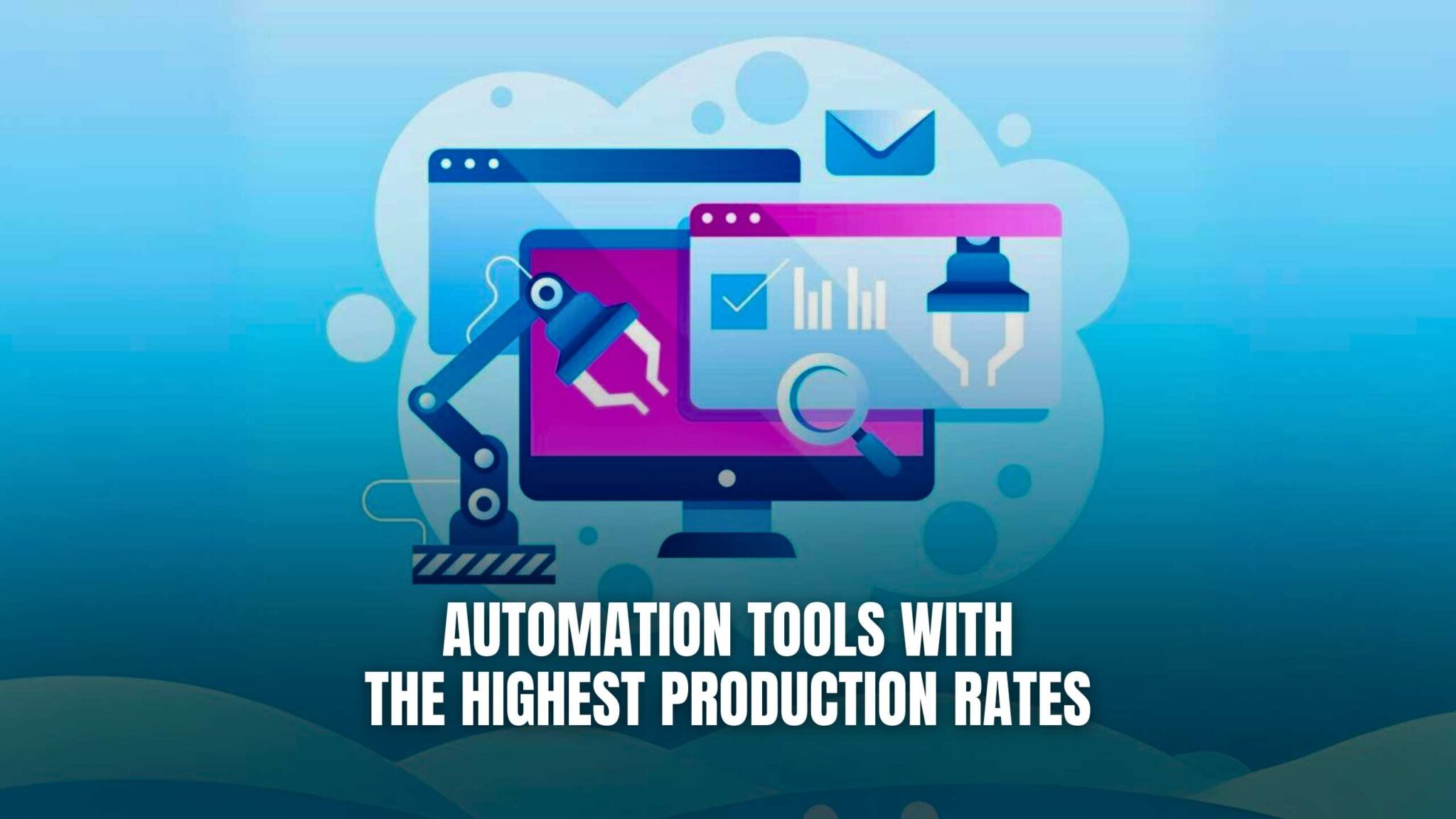 Automation Tools with the Highest Production Rates - Subscribed.FYI