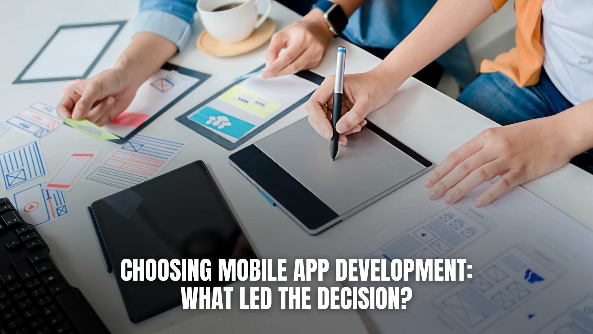 Choosing Mobile App Development: What Led the Decision? - Subscribed.FYI