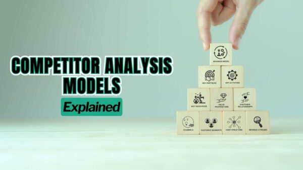 Competitor Analysis Models: Explained - Subscribed.FYI