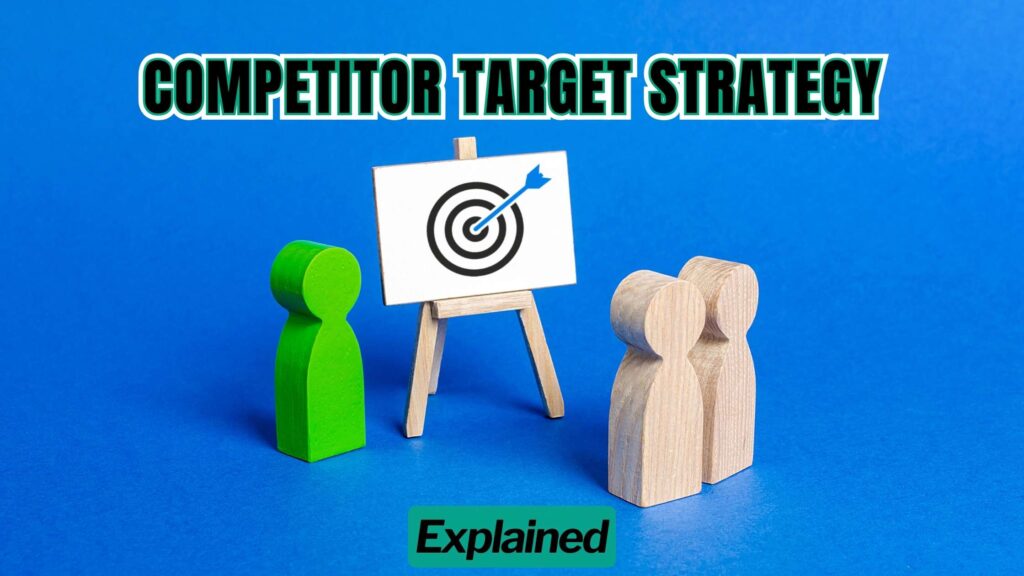 Competitor Target Strategy: Explained - Subscribed.FYI