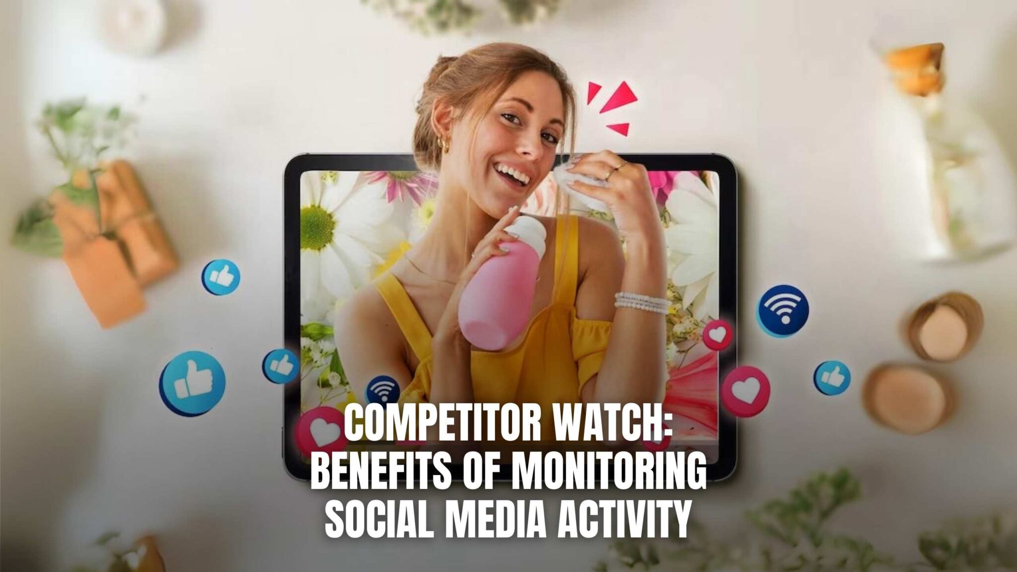 Competitor Watch: Benefits of Monitoring Social Media Activity ...