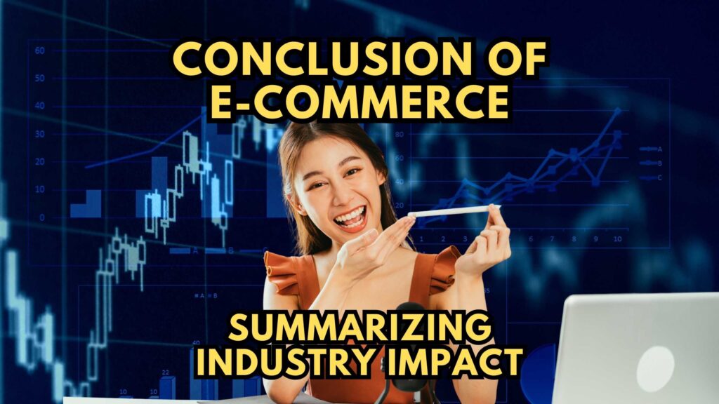 Conclusion of E-commerce: Summarizing Industry Impact - Subscribed.FYI