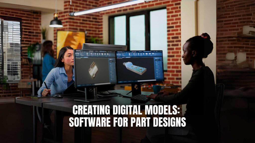 Creating Digital Models: Software for Part Designs - Subscribed.FYI