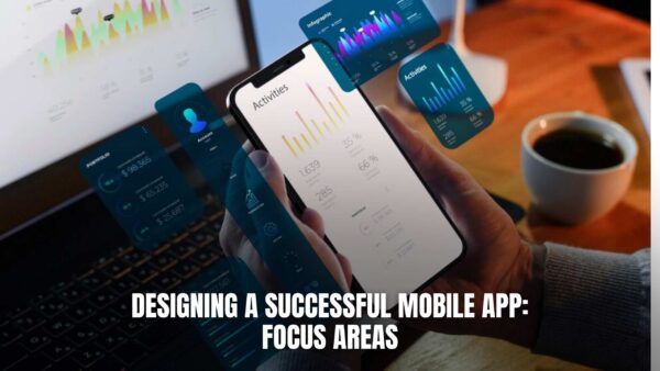 Designing a Successful Mobile App: Focus Areas - Subscribed.FYI