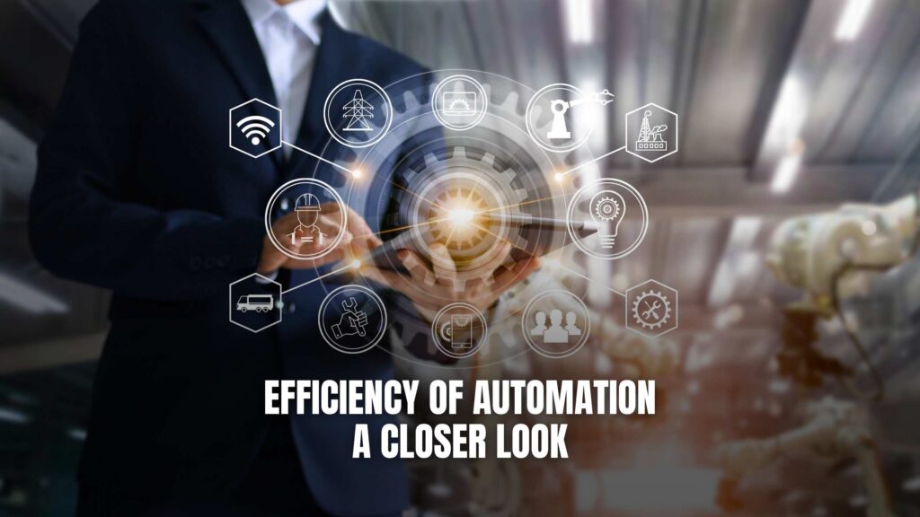 Efficiency of Automation: A Closer Look - Subscribed.FYI