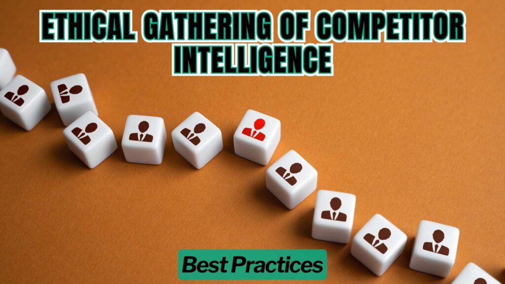 Ethical Gathering of Competitor Intelligence: Best Practices ...