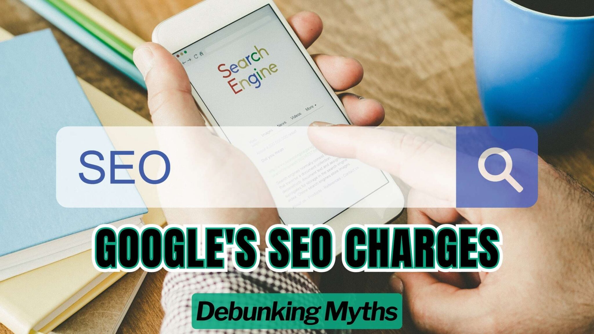 Google's SEO Charges: Debunking Myths - Subscribed.FYI