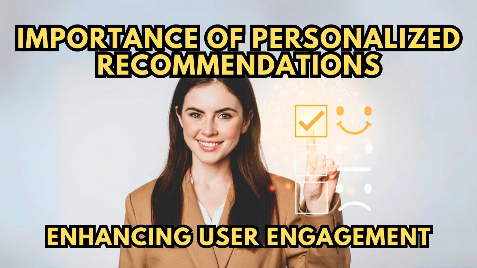 Importance of Personalized Recommendations: Enhancing User Engagement - Subscribed.FYI