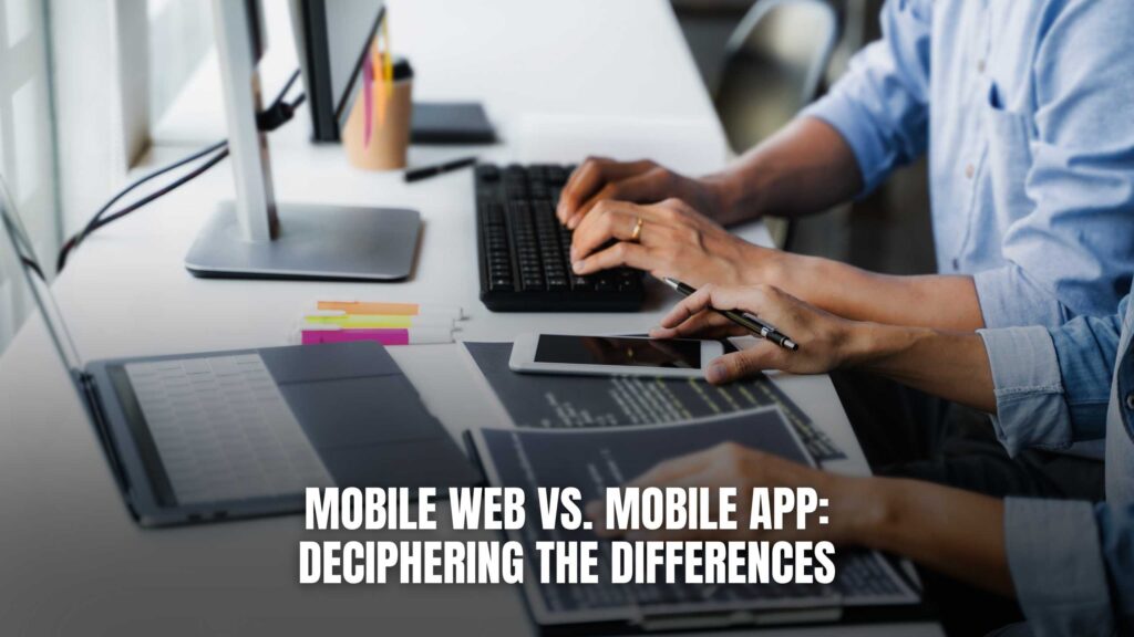 Mobile Web vs. Mobile App: Deciphering the Differences - Subscribed.FYI