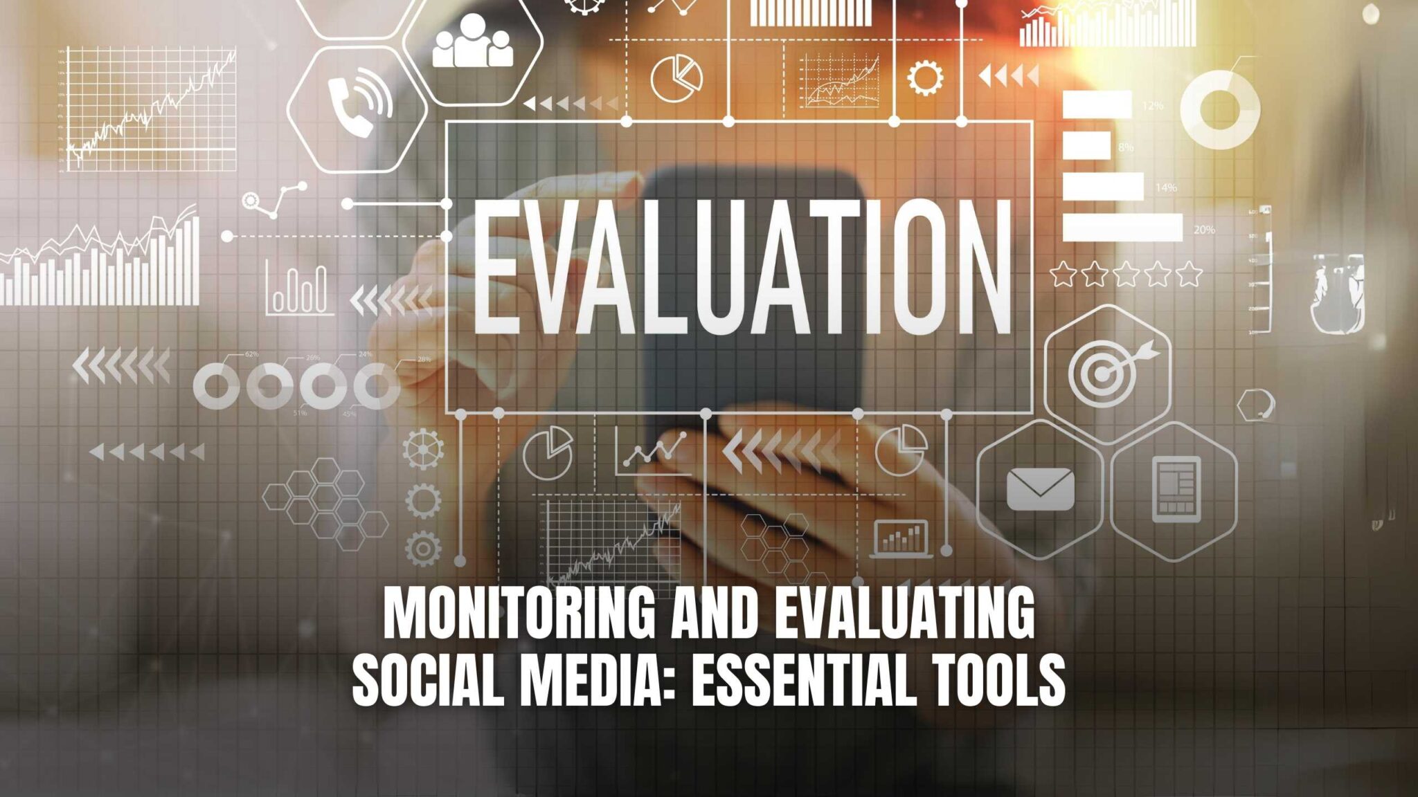 Monitoring And Evaluating Social Media Essential Tools Subscribedfyi