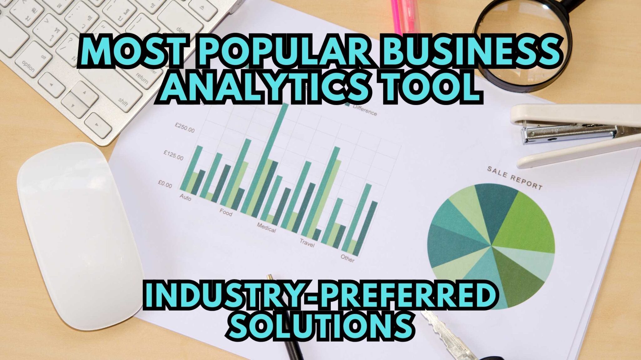 Most Popular Business Analytics Tool: Industry-Preferred Solutions ...