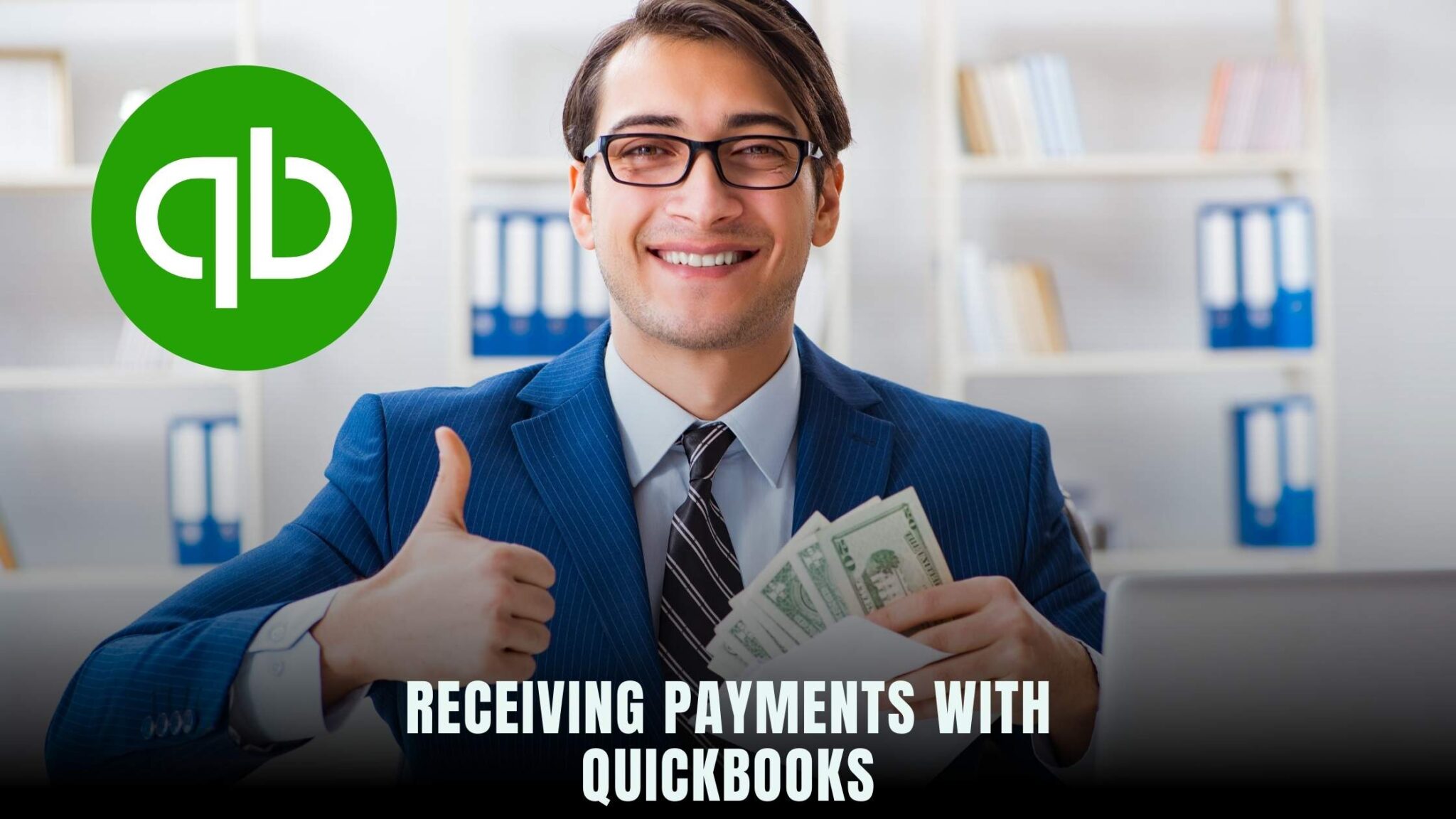 Receiving Payments with QuickBooks: Essential Guide - Subscribed.FYI