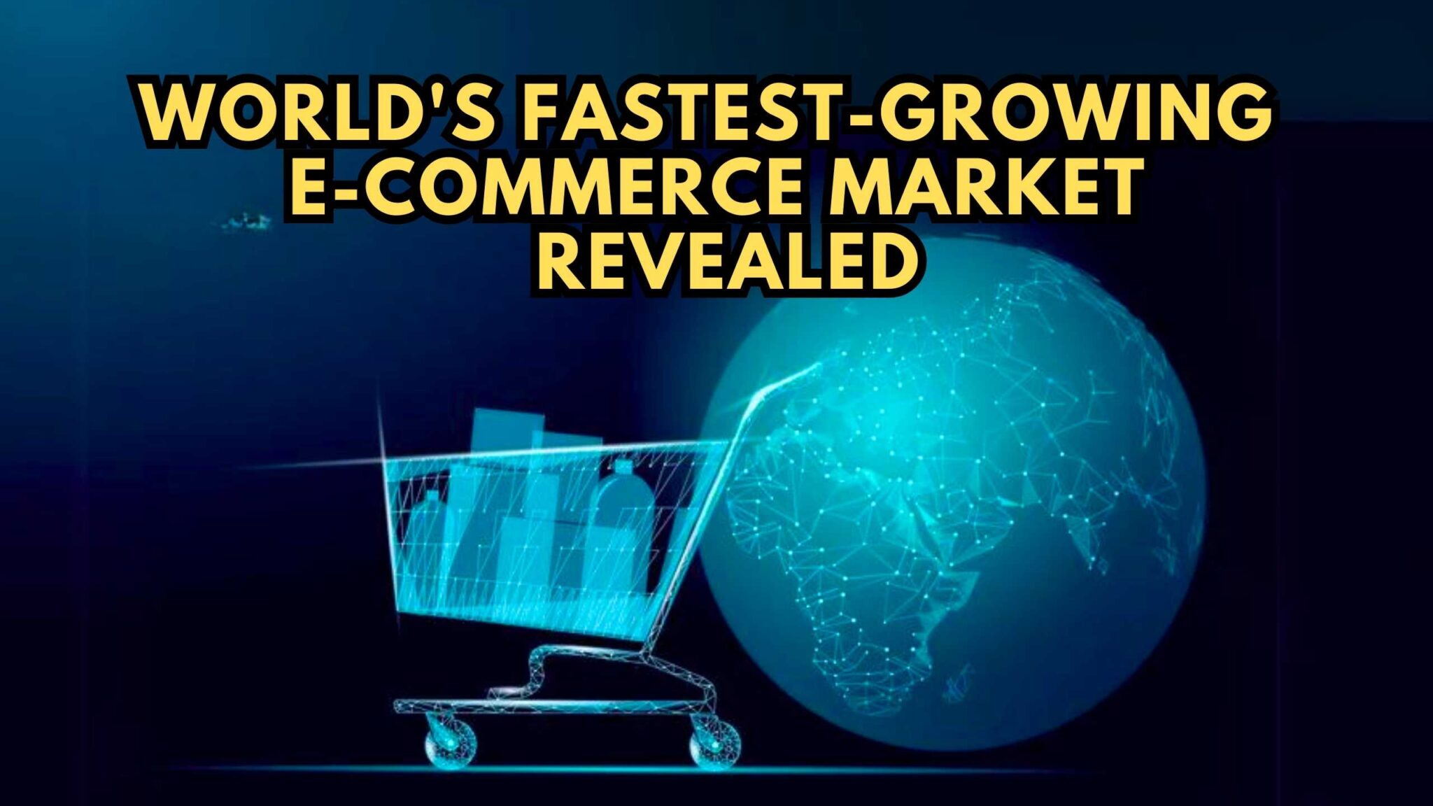 World's Fastest-Growing E-commerce Market Revealed - Subscribed.FYI World's Fastest-Growing E-commerce Market Revealed - Subscribed.FYI