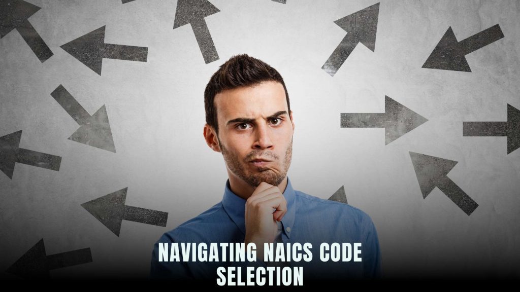 Best NAICS Code Selection: Choosing the Right Classification ...