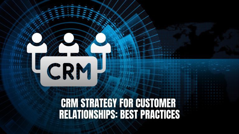 CRM Strategy for Customer Relationships: Best Practices - Subscribed.FYI