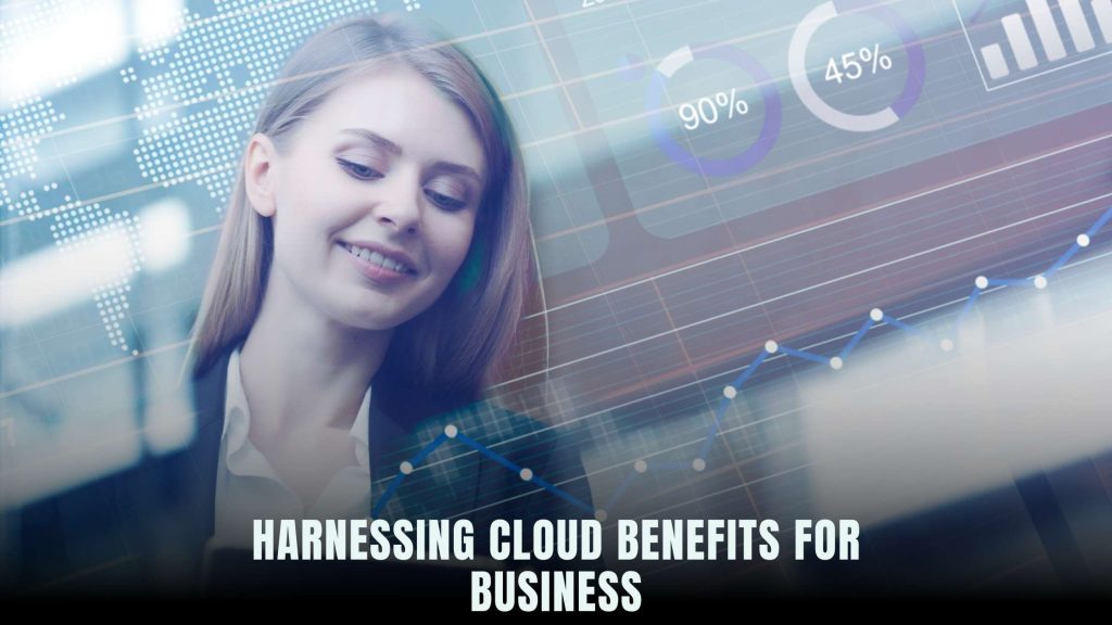 Cloud Computing Benefits: Maximizing Business Advantages - Subscribed.FYI
