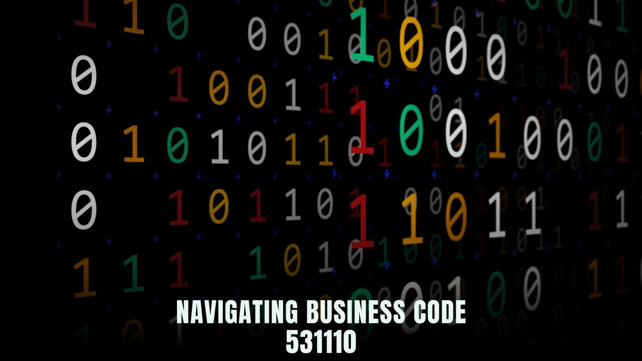 Decoding Business Code 531110: Understanding Classification ...