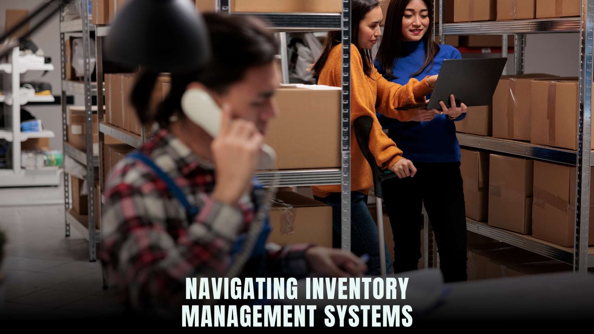 Inventory Management Systems: Exploring Types and Functions ...