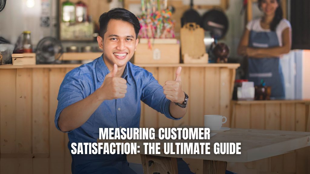 Measuring Customer Satisfaction: The Ultimate Guide - Subscribed.FYI
