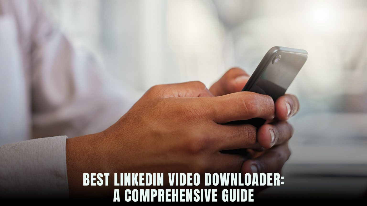 Best LinkedIn Video Downloader: A Comprehensive Guide - Subscribed.FYI