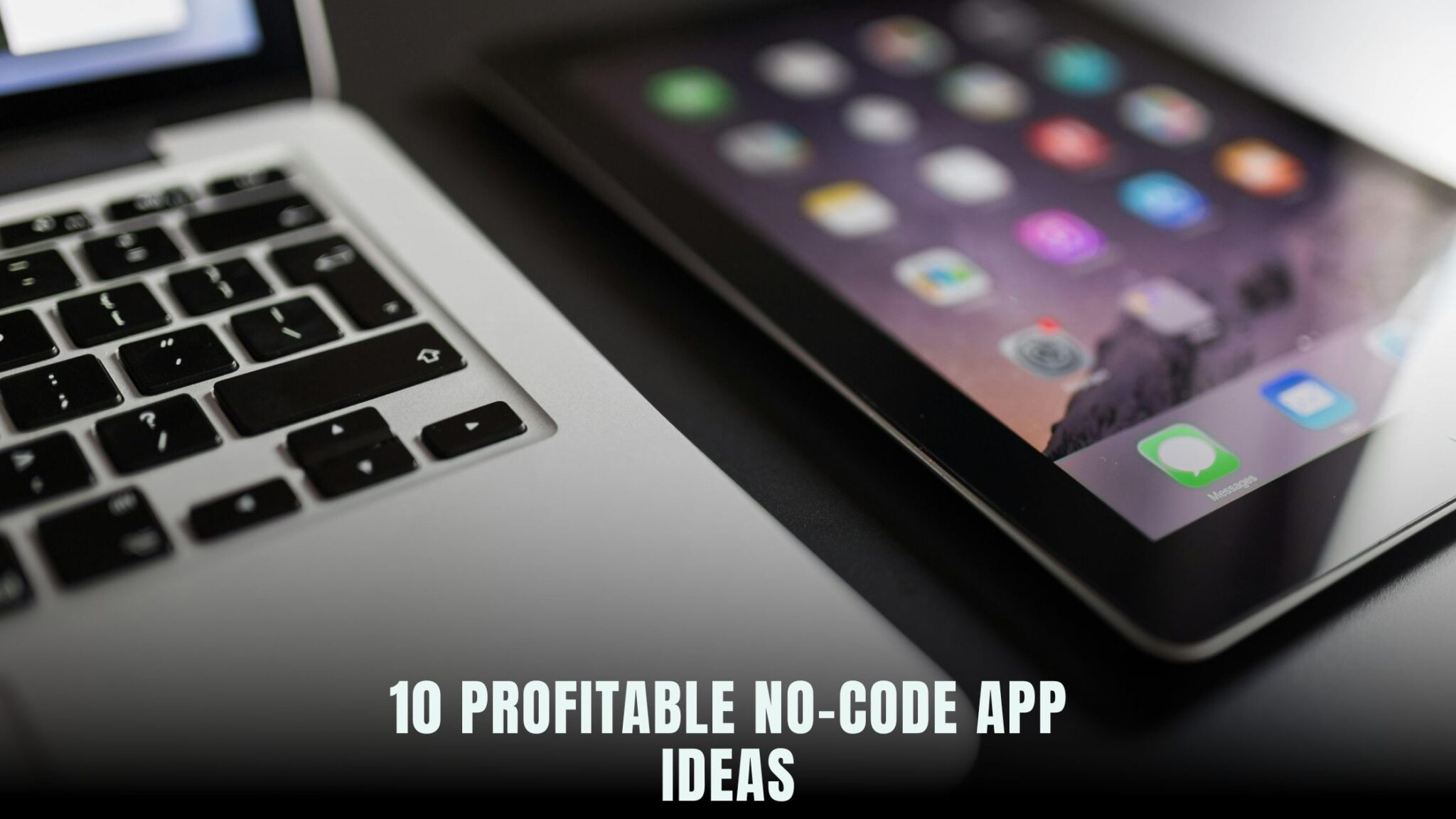 10 Profitable No-Code App Ideas You Can Launch Today in 2025 - Subscribed.FYI