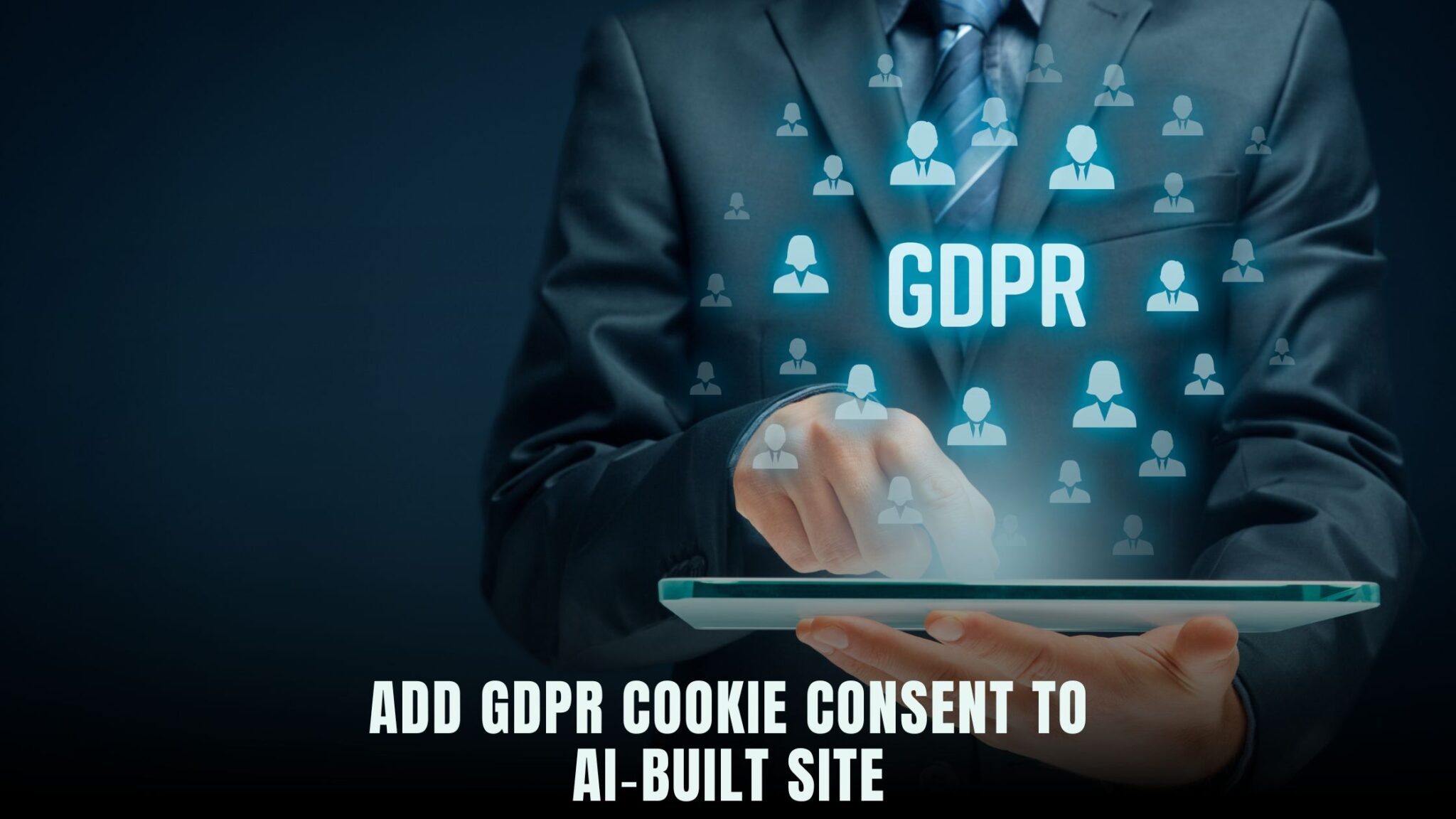 How to Add GDPR Cookie Consent to Your AI-Built Site? - Subscribed.FYI