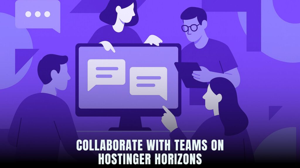 How to Collaborate with Teams on Hostinger Horizons? - Subscribed.FYI