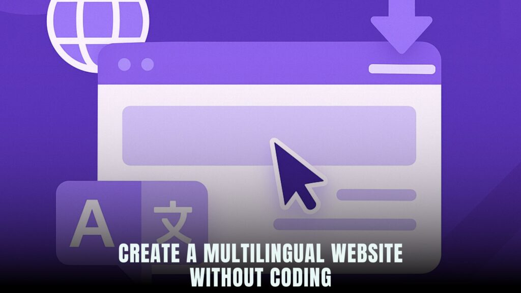 How to Create a Multilingual Website Without Coding? - Subscribed.FYI